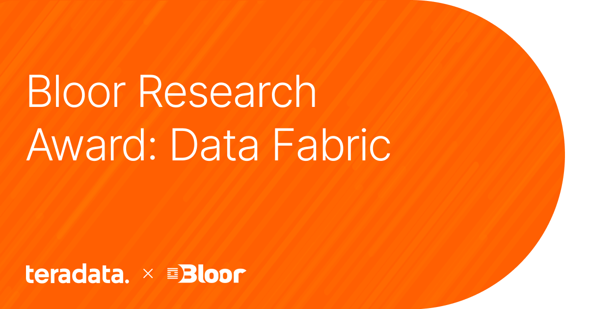 Bloor Research Award: Data Fabric| Teradata Bloor Research Award: Data Fabric| Teradata