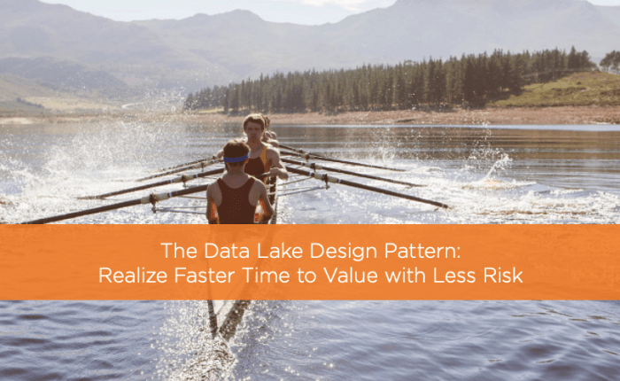The Data Lake Design Pattern | Accelerate Time To Value